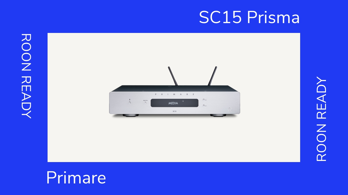 Primare – CD15 Prisma, CD35 Prisma, PRE35 Prisma and SC15 Prisma – Roon Ready – 1200X675 ...